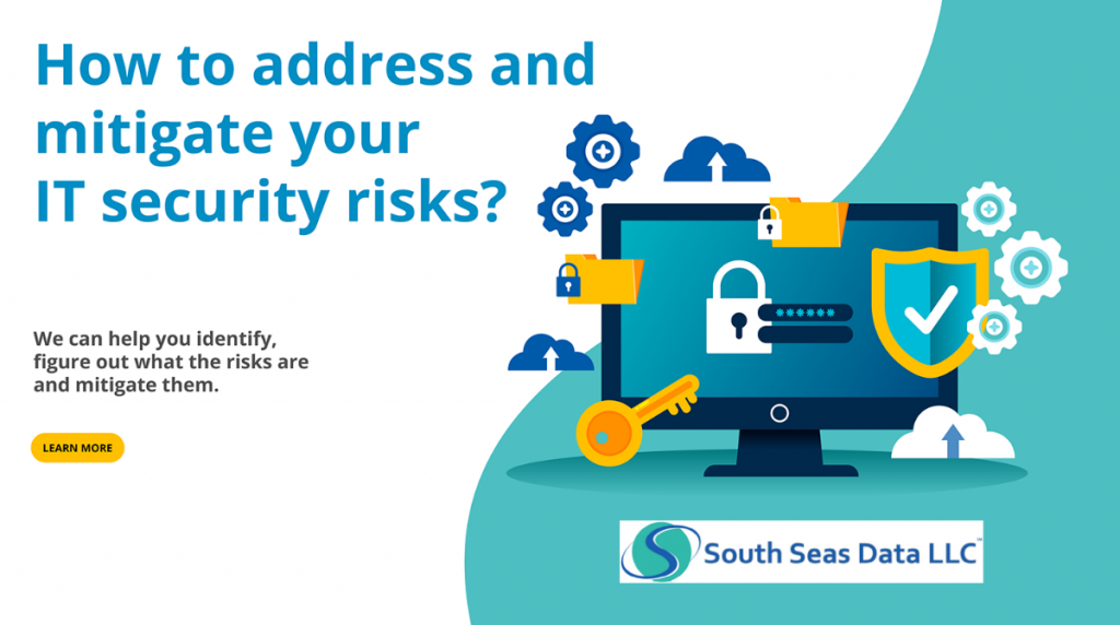 How to address and mitigate your IT security risks? | South Seas Data